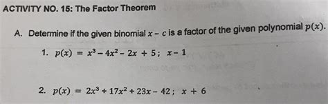 determine if the given binomial x c is a factor of the given polynomial p x brainly ph