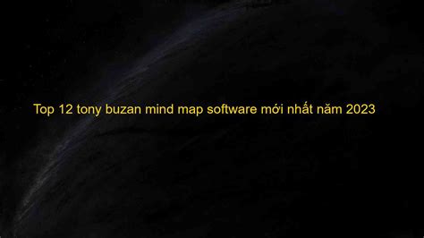 Top 12 tony buzan mind map software mới nhất năm 2023 The first