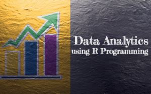 Data Analytics Using R Programming Online Course