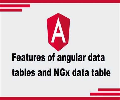 features of angular data table and ngx data table