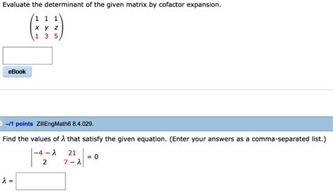 solved evaluate the determinant of the given matrix by