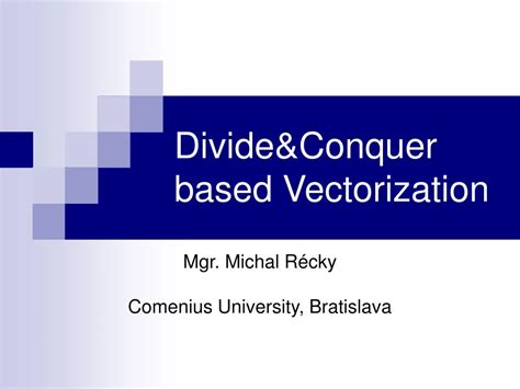ppt divideandconquer based vectorization powerpoint presentation free download id 8864500