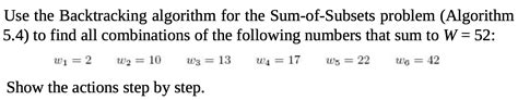 solved use the backtracking algorithm for the sum of subsets
