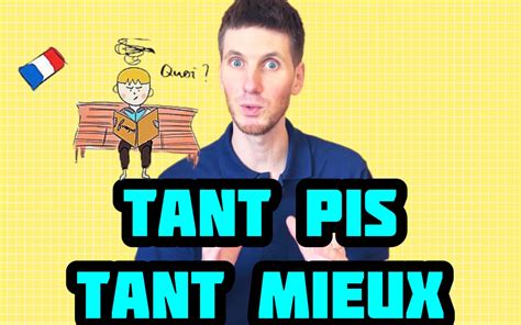 OUI Arnaud你知道法语Tant pis和Tant mieux的 哔哩哔哩
