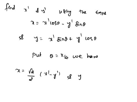 solved use the principal axes theorem to perform a rotation of axes to eliminate the xy term in