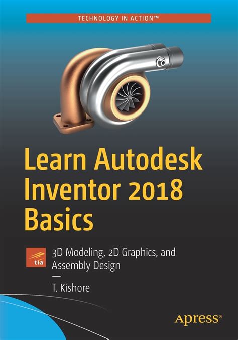 Книга Learn Autodesk Inventor 2018 Basics 3D Modeling 2D Graphics