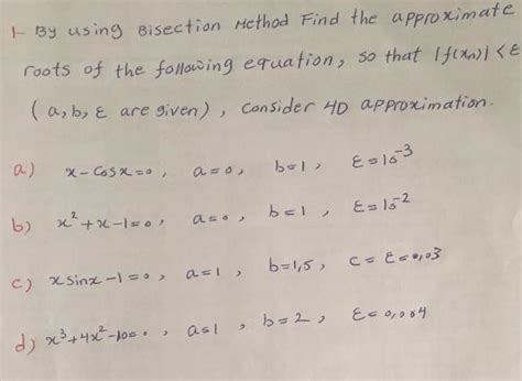 solved by using bisection method find the approximate