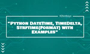 Python Date Time Tutorial Timedelta Datetime Strftime