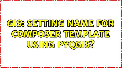 GIS Setting Name For Composer Template Using PyQGIS 2 Solutions