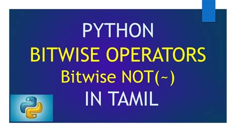 Bitwise Operators In Python Bitwise NOT Operator Python Tutorial In Tamil For Beginners