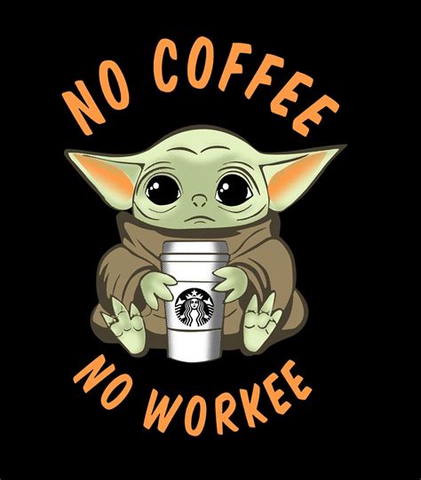 Baby Yoda No Coffee No Workee Camiseta Estampada
