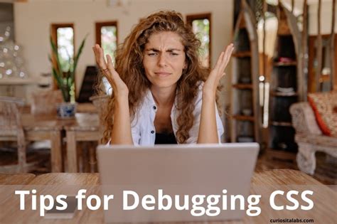 tips for debugging css curiosita labs