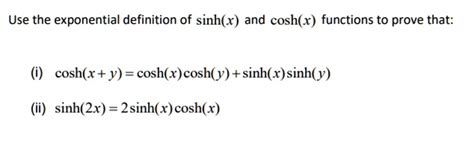 solved use the exponential definition of sinh x and cosh x functions to prove that cosh x y