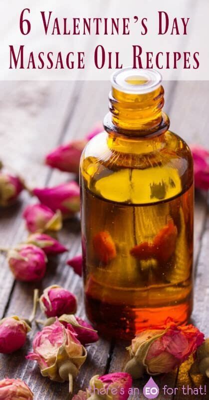 6 Valentines Day Massage Oil Recipes Learn How To Make Enticing Massage Oils For Romance