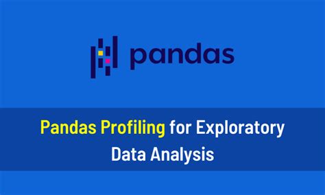 Pandas Profiling For Exploratory Data Analysis AiHints