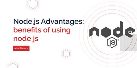 Advantages And Disadvantages Of Node Js Benefits Of Using Node Js