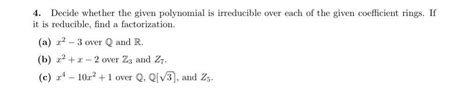 solved 4 decide whether the given polynomial is irreducible