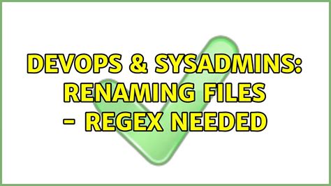DevOps SysAdmins Renaming Files Regex Needed 3 Solutions YouTube