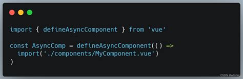 vue3——第十章（异步组件：defineasynccomponent） csdn博客