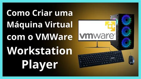 How To Create A Virtual Machine With VMware Workstation Player