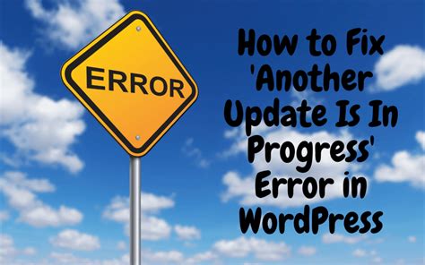 how to fix another update is in progress error in wordpress ltheme