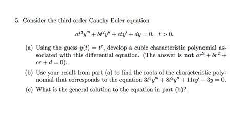 Solved Consider The Third Order Cauchy Euler Equation Chegg