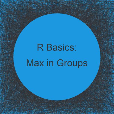R Select Row With Maximum Or Minimum Value In Each Group Example