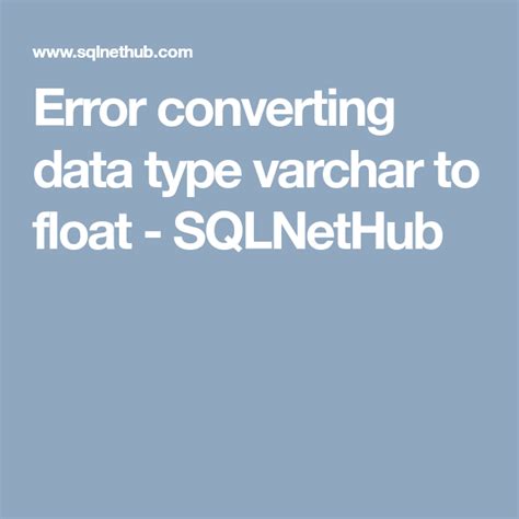 error converting data type varchar to float sqlnethub data float sql server