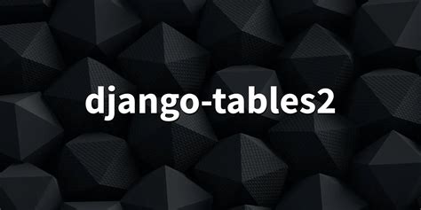 django tables2 table data grid framework for django