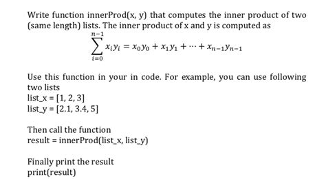 solved write function innerprod x y computes inner product two length lists inner product x