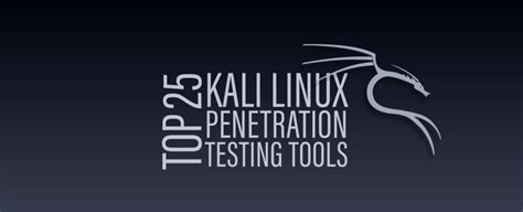 Top Kali Linux Penetration Testing Tools