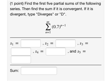 solved 1 point find the first five partial sums of the