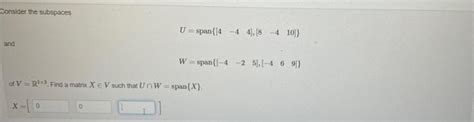 solved consider the subspaces u span{[ 4 44 8 410]}
