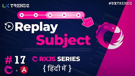 replay subject in rxjs replaysubject in angular rxjs tutorial in hindi 2020 [ep 17