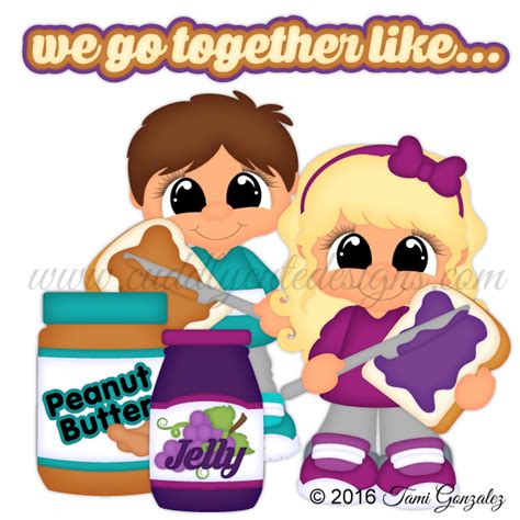 We Go Together Likepeanut Butter And Jelly