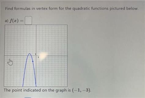 Solved Find Formulas In Vertex Form For The Quadratic Functions