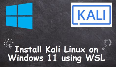 How To Install Kali Linux On Windows 11 Using WSL