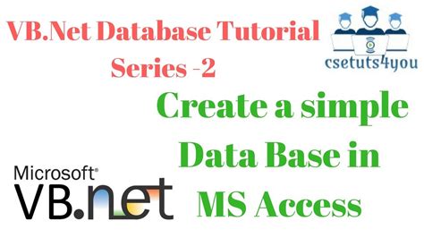 vb net database tutorial series 2 create a simple database in ms access youtube