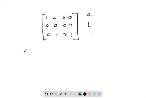 solved a matrix is given a determine whether the matrix is in row echelon form b determine