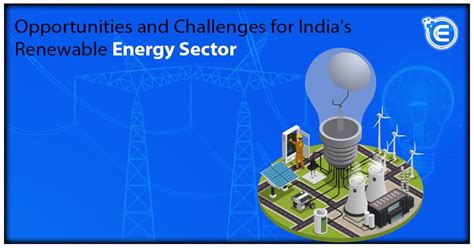 Opportunities And Challenges For Indias Renewable Energy Sector