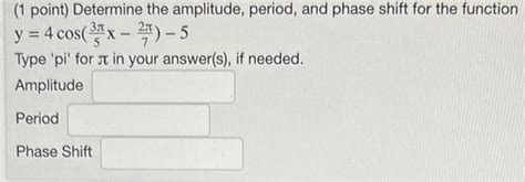 solved 1 point determine the amplitude period and phase