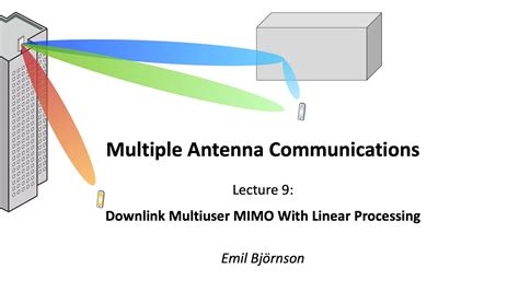 lecture 9 downlink multiuser mimo with linear processing youtube