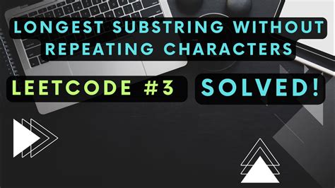 longest substring without repeating characters leetcode 3 youtube