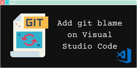 Tutorial Add Git Blame On Visual Studio Code TheTrendyCoder