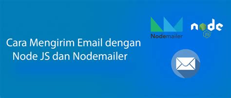 Cara Mengirim Email Dengan Node JS Dan Nodemailer Leravio