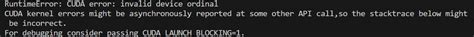 RuntimeError CUDA Error Invalid Device Ordinal CUDA Kernel Errors