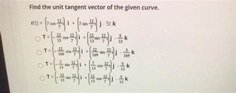 solved find the unit tangent vector of the given curve r t