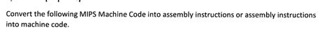 solved convert the following mips machine code into assembly