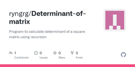 github ryngrg determinant of matrix program to calculate determinant of a square matrix using