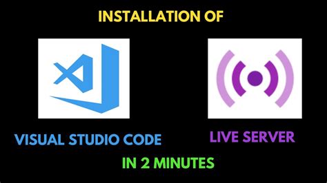 How To Install Visual Studio Code Installation Of Live Server
